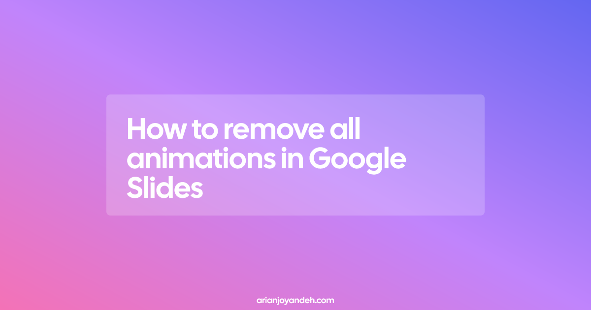 How to remove all animations in Google Slides How to remove all animations in Google Slides